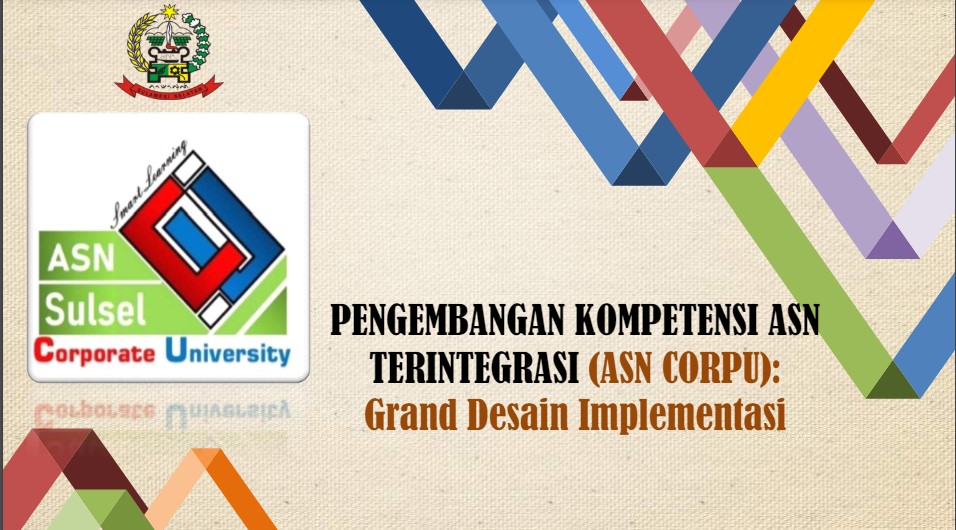 PENGEMBANGAN KOMPETENSI ASN TERINTEGRASI (ASN CORPU): Grand Desain ...